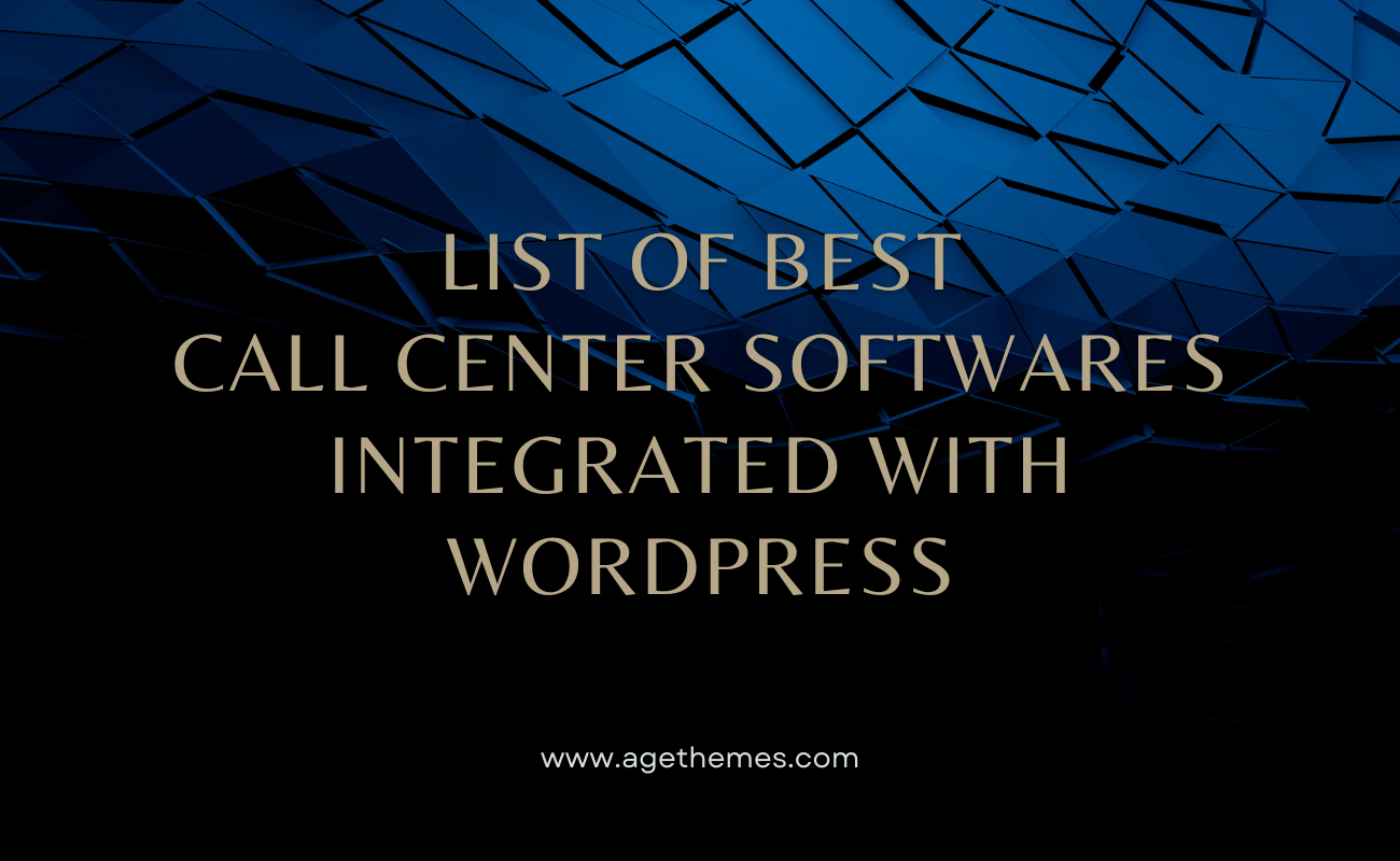 15 Best Call Center Softwares Integrated with WordPress - Age Themes