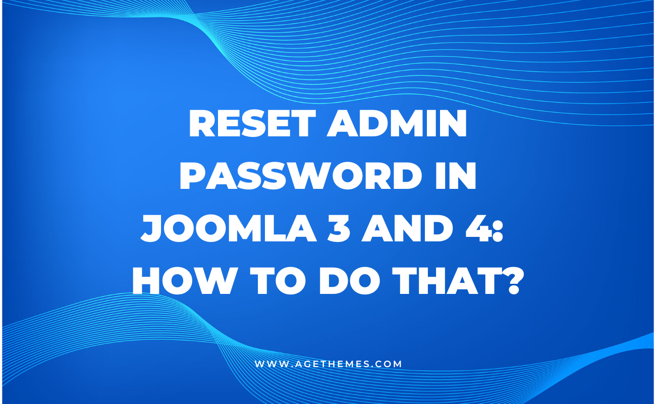 Reset Admin Password In Joomla 3 And 4 How To Do That Age Themes