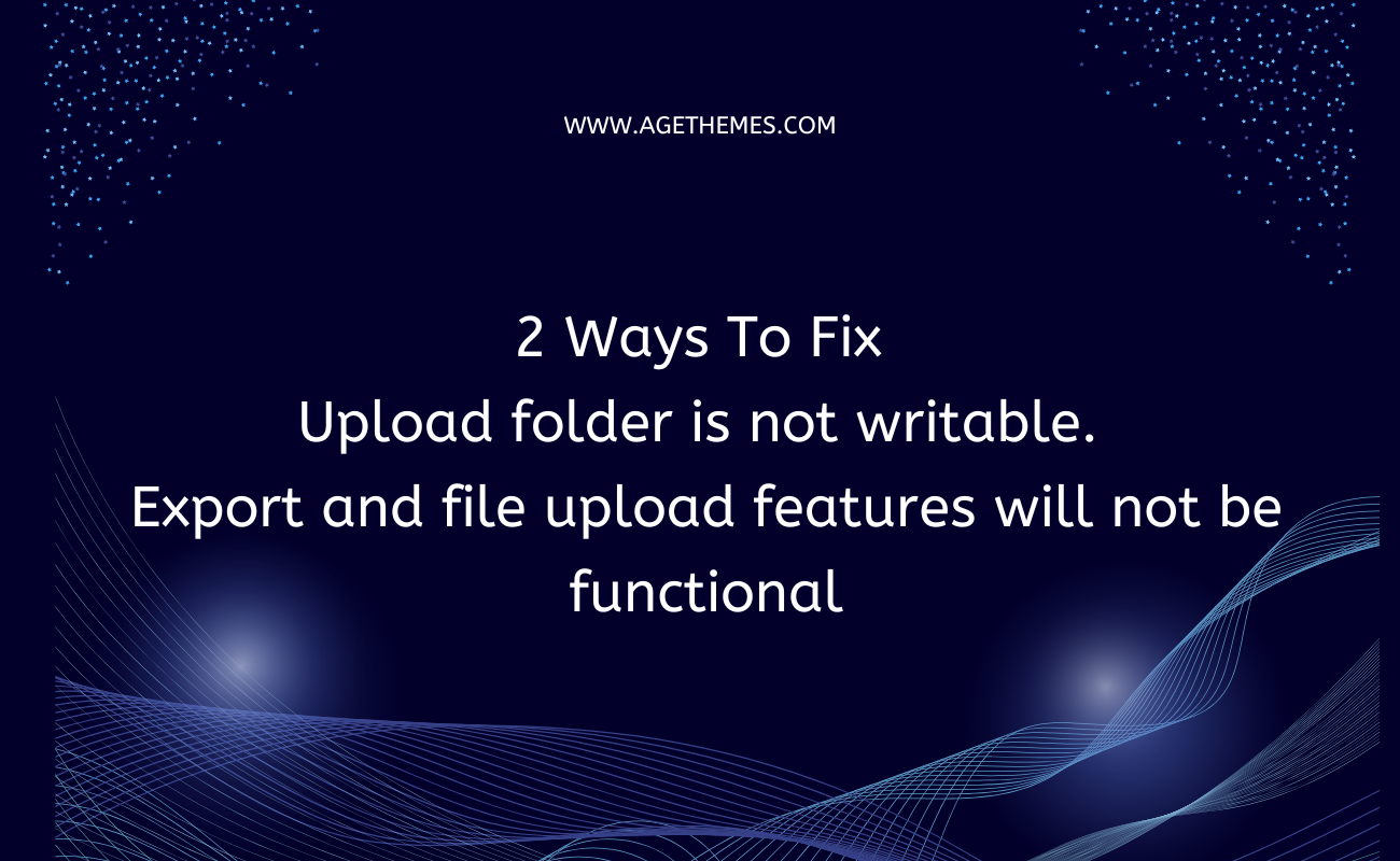2 Ways To Fix Upload Folder Is Not Writable Export And File Upload Features Will Not Be
