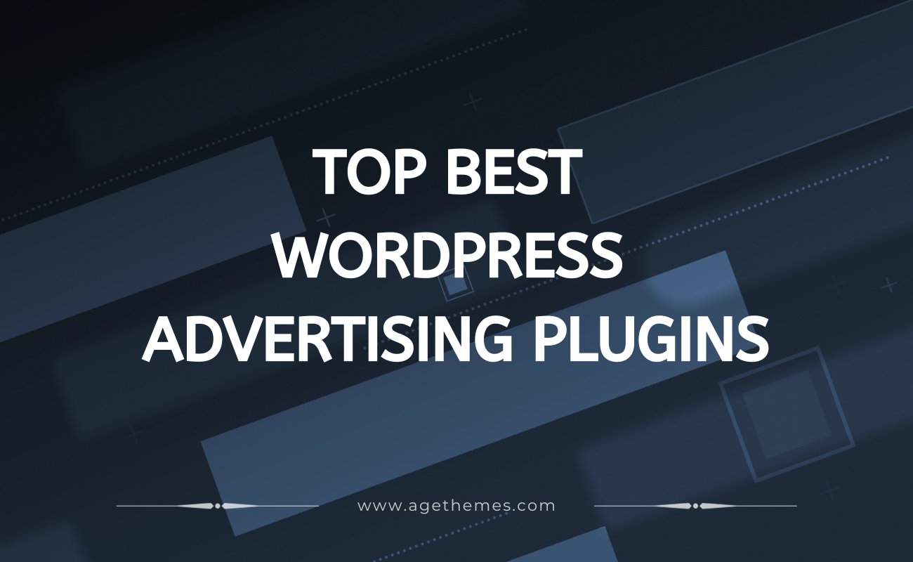 7+ Best WordPress Advertising Plugins - Age Themes